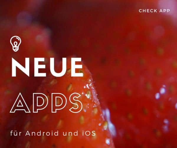 App Neuheiten der Woche für Android und iOS - Check-App