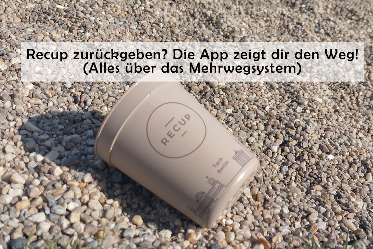 Recup zurückgeben? Die App zeigt dir den Weg! (Alles über das ...