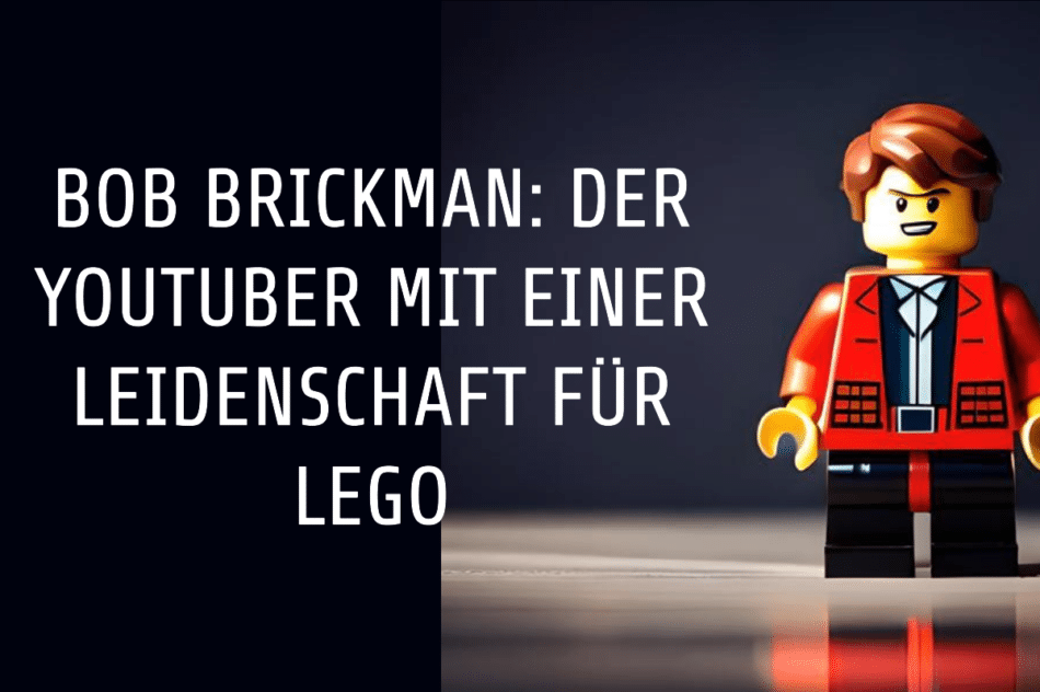 Bob Brickman: Der YouTuber mit einer Leidenschaft für Lego - Check-App