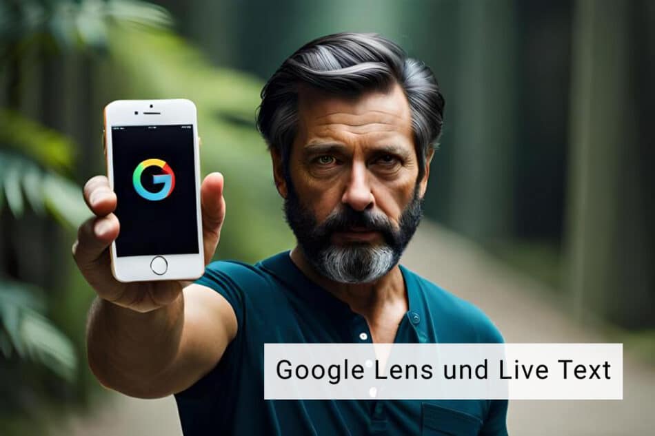 Mit Google Lens und Live Text ins digitale Abenteuer: Entdecke die Welt ...