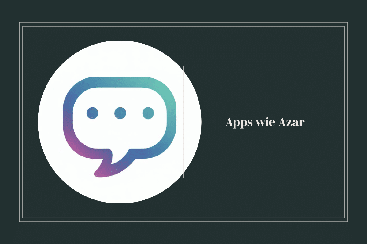 Apps wie Azar: Entdecke neue Leute auf innovative Weisen - Check-App